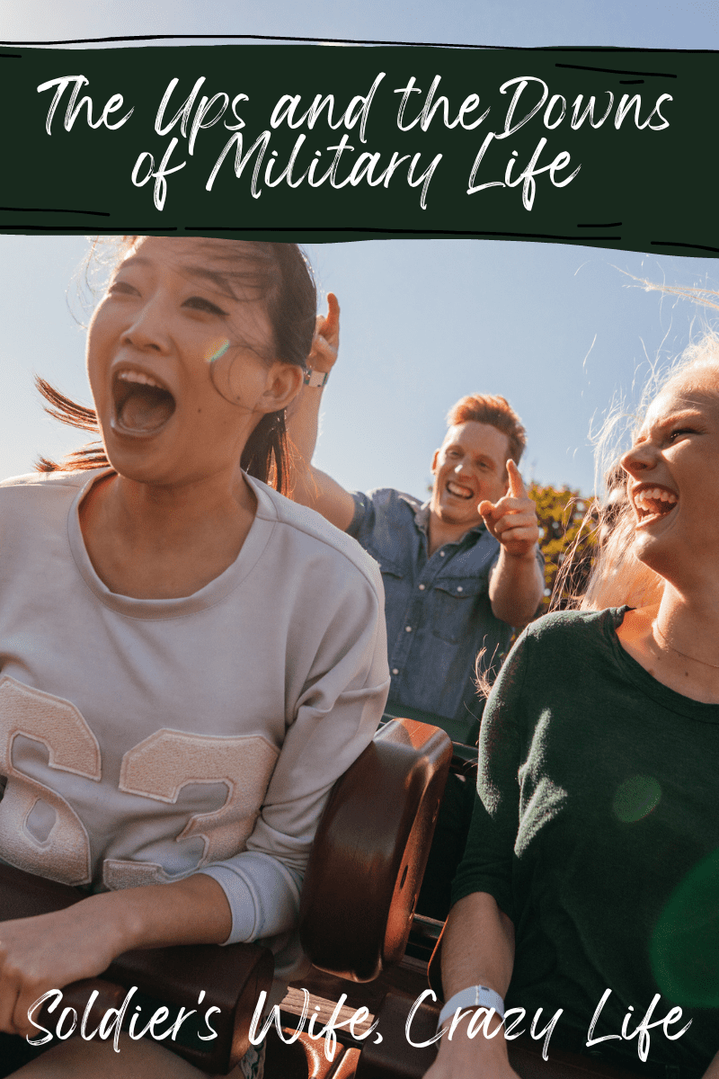 The Ups and the Downs of Military Life